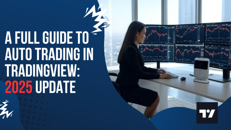 A Full Guide to Auto Trading in TradingView: 2025 Update - PickMyTrade